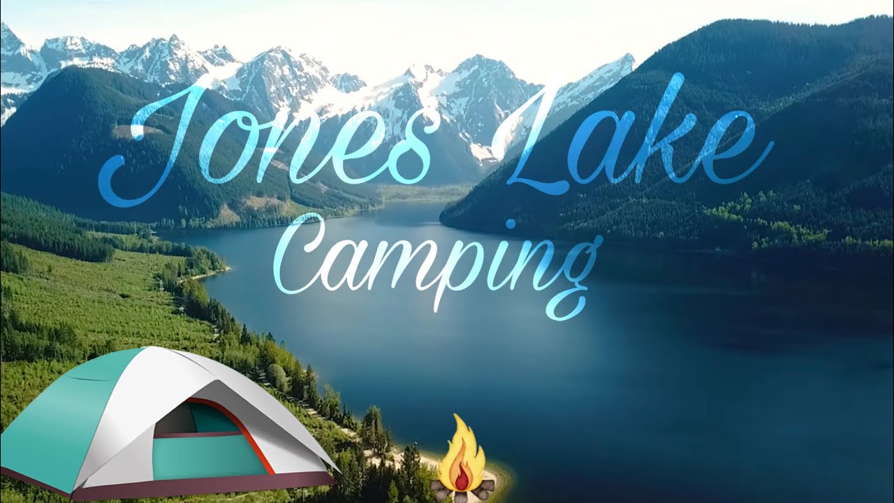 Jones Lake Camping - YouTube