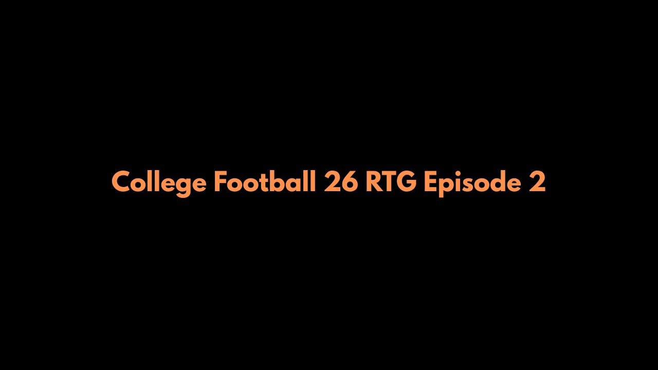 College Football 26 RTG Episode 2 - YouTube
