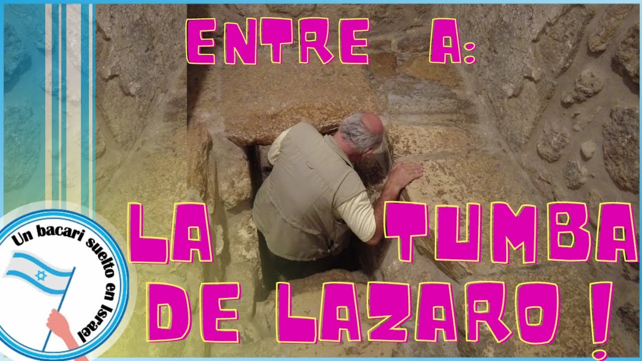Betania Los Amigos De Jesus En Israel Y La Tumba De Lazaro Youtube