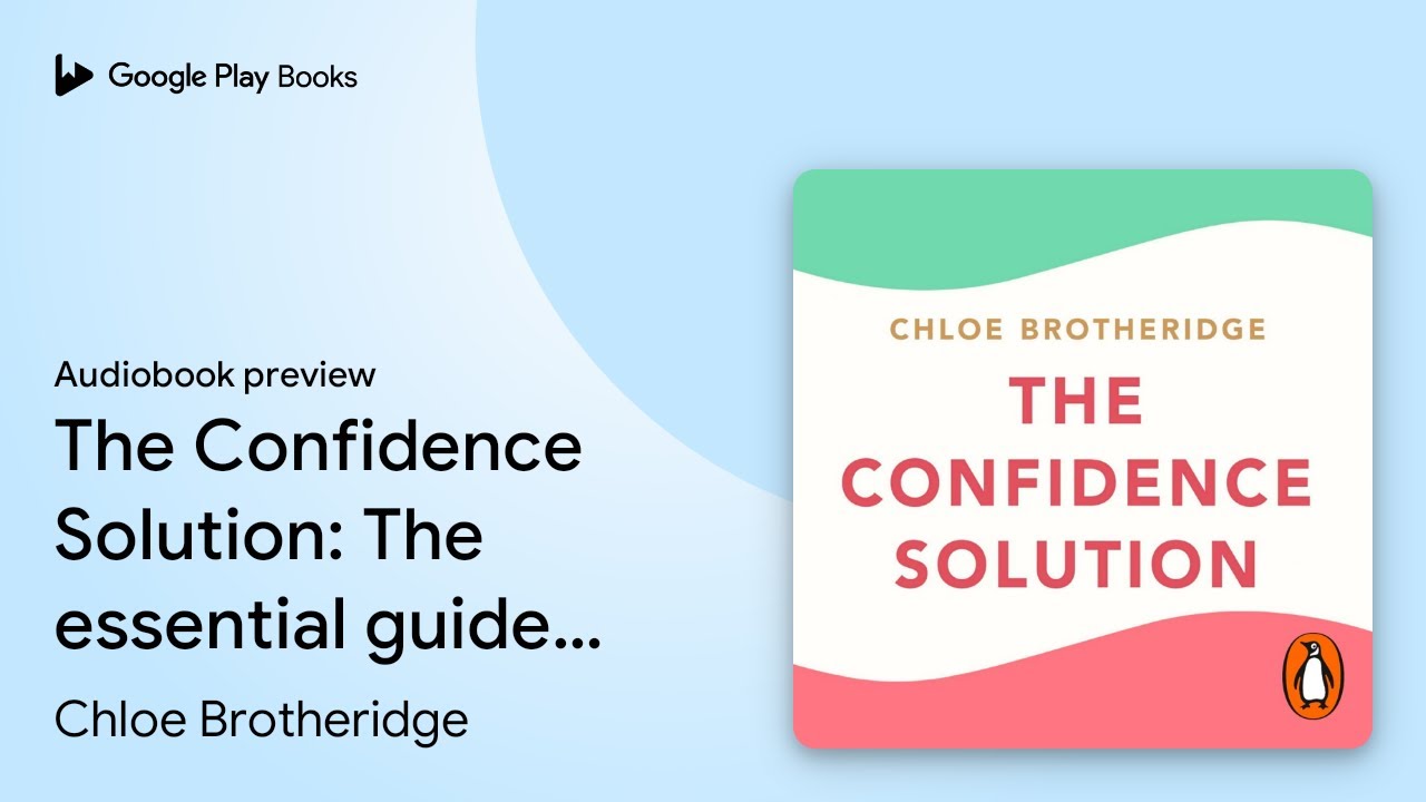 The Confidence Solution: The essential guide to… by Chloe Brotheridge ...