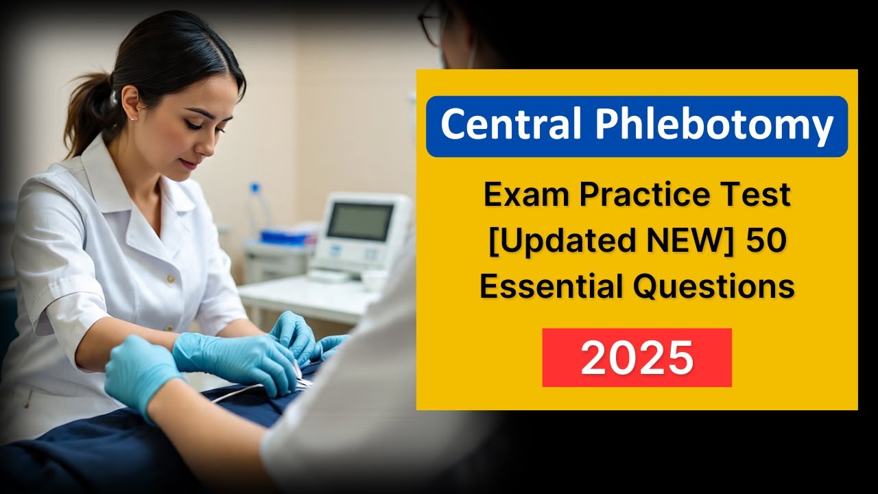 Central Phlebotomy Exam Practice Test 2025 [Updated NEW] 50 Essential ...
