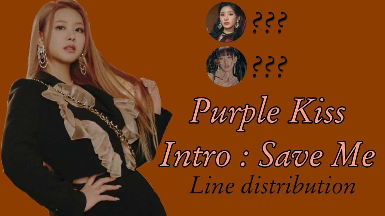 Purple Kiss - Intro : Save me line distribution ~Twitzpink~ - YouTube