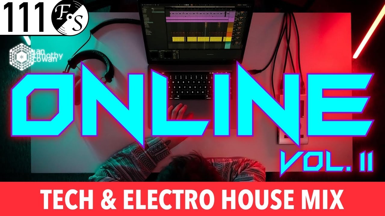 Ian Cowan - Online Vol. 11 [Tech & Electro House] [FS#111] [DJ Mix ...