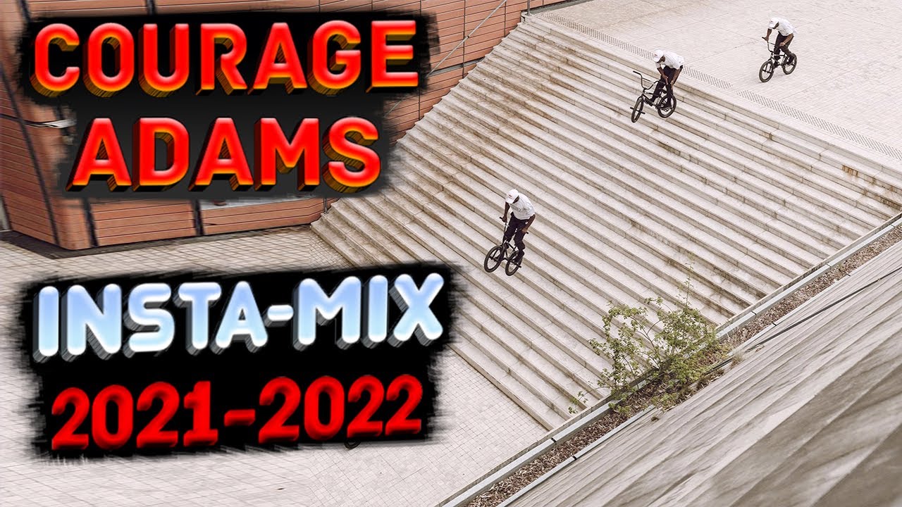 COURAGE ADAMS INSTAGRAM COMPILATION BMX TRICKS 2021-2022 - YouTube