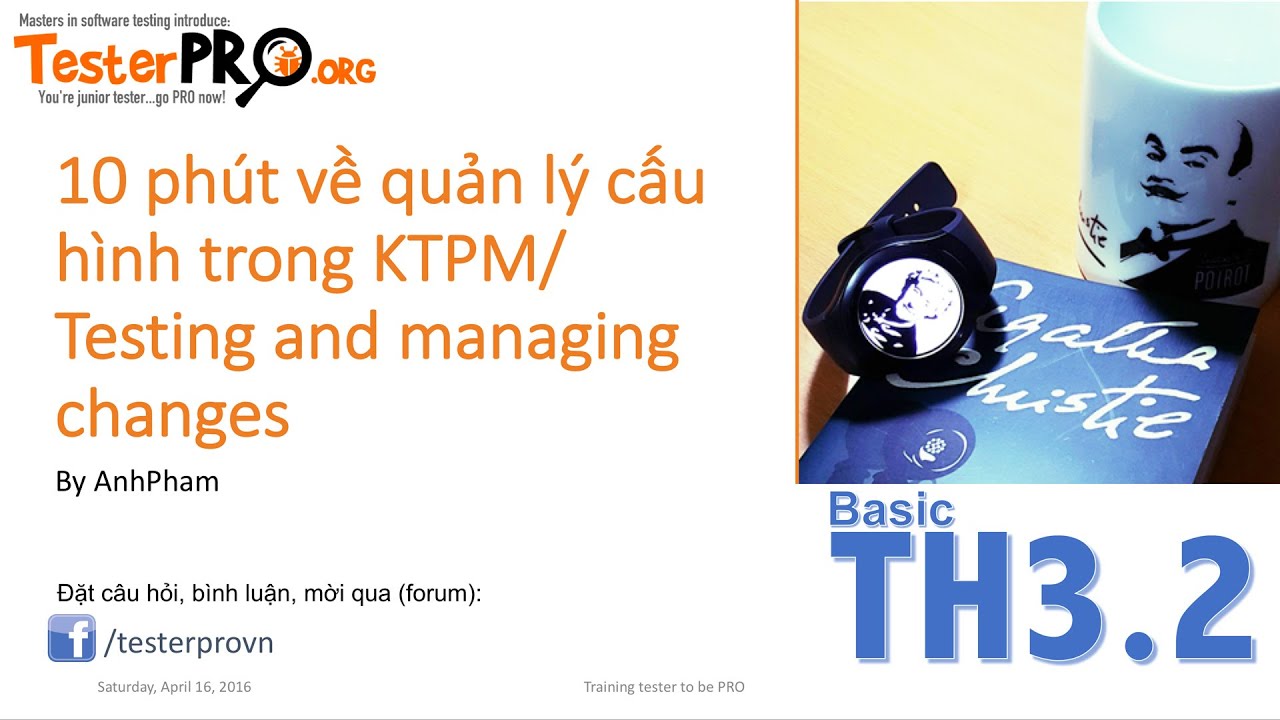 10 phút về quản lý cấu hình trong KTPM/ Testing and managing changes ...