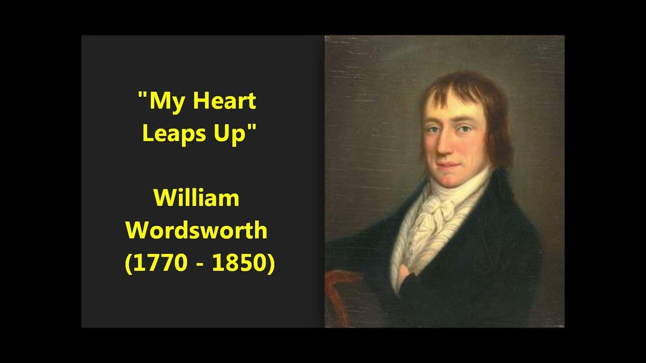 "My Heart Leaps Up" William Wordsworth poem (My heart leaps up when I ...