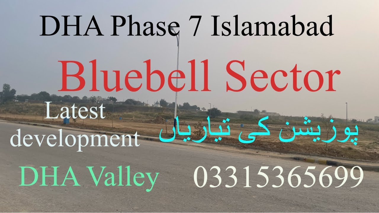 DHA Phase 7 Islamabad/DHA Valley / Bluebell Sector /Latest Development ...