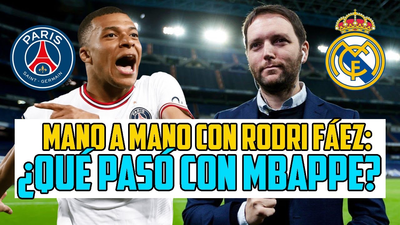 MBAPPE NO VINO AL MADRID Y ME SIENTO CON RODRI FÁEZ PARA 'PEDIRLE ...