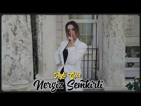 Nergiz Semkirli - Aylı Gece,Serin külek,Göy çemen
