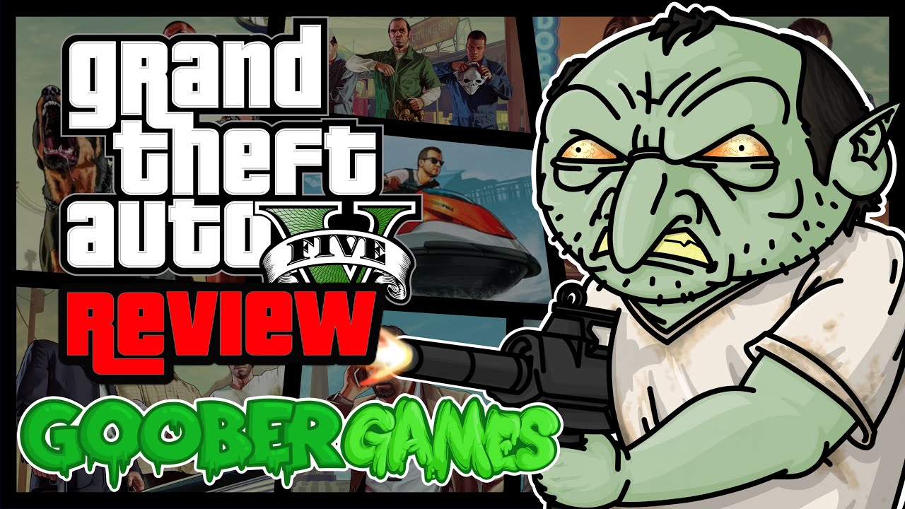 Grand Theft Auto V | Review - Goober Games - YouTube