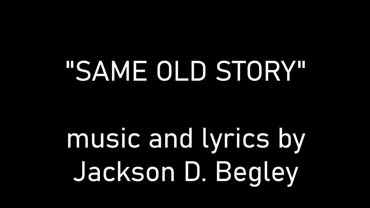 Same Old Story (Original Song) (With Lyrics) - YouTube