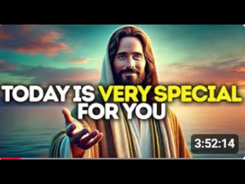 GOD SAYS: TODAY IS VERY SPECIAL FOR YOU | , | Gods Message Now | God's ...