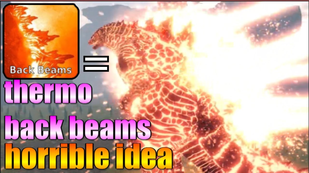 Thermo Godzilla BACK BEAMS are Incredibly Stupid | Kaiju Universe ...