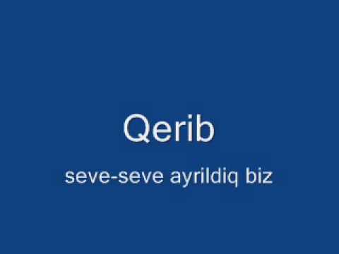 Qerib Seve seve ayrildiq biz