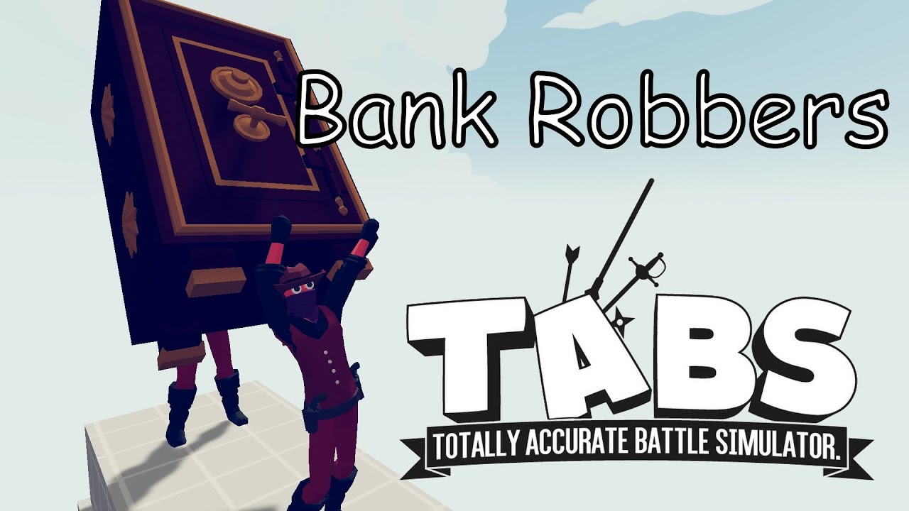 Bank Robbers Vs Every Unit Final Destination Map TABS Totally Accurate ...