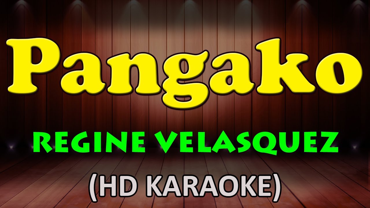 PANGAKO - Regine Velasquez (HD Karaoke) - YouTube Music