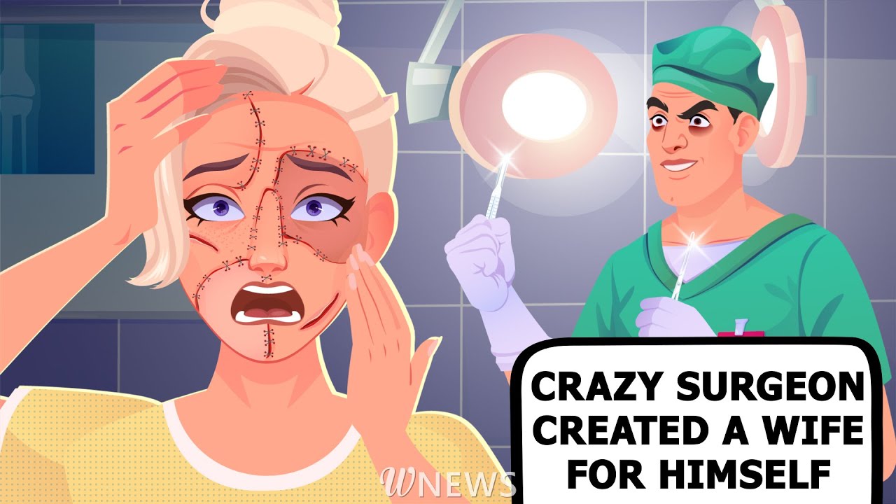 Crazy surgeon created a wife for himself - YouTube