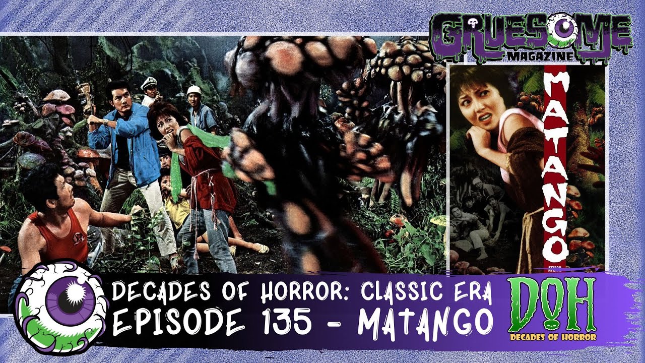 MATANGO (ATTACK OF THE MUSHROOM PEOPLE, 1963) – Episode 135 – Decades ...