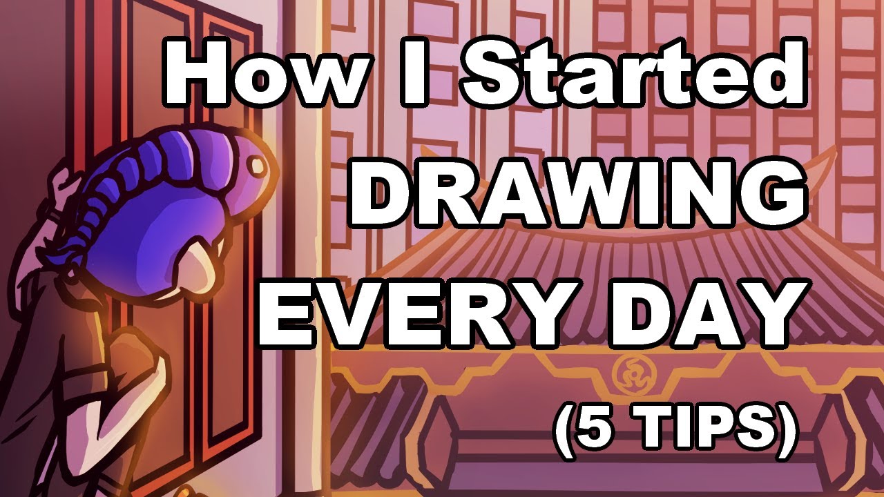 5 Tips For Drawing EVERY DAY | Commentary & Speedpaint - YouTube