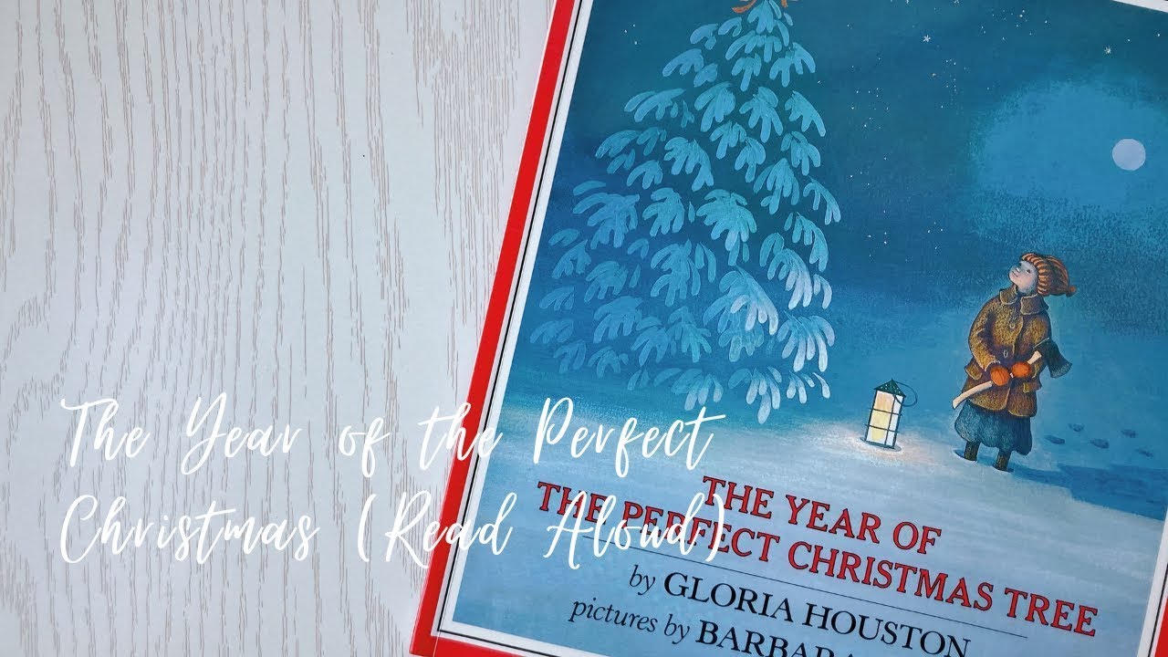 The Year of a Perfect Christmas Tree by Gloria Houston | Read Aloud ...