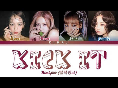 [Blackpink] 'Kick It' Color Coded Lyrics Han/Rom/Eng