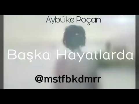 Aybüke Poçan - Başka Hayatlarda (Lyrics)