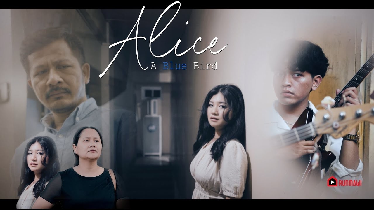 ALICE (A Blue Bird) FULL MOVIE RUNMAWI APP AH - YouTube
