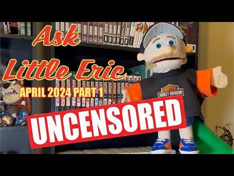 Ask Little Eric | April 2024 Part 1 [UNCENSORED] - YouTube