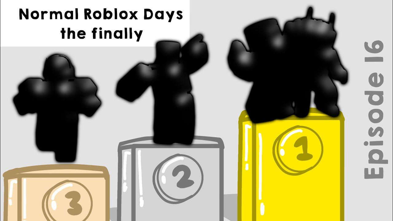 Normal Roblox Days - Episode 16 - The Finally - YouTube