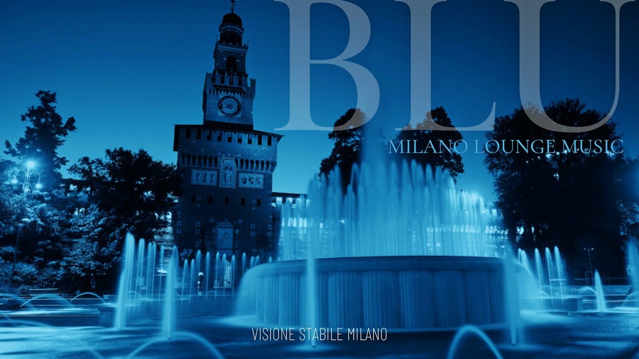 Blu Milan at night Best Italian Lounge Music - YouTube