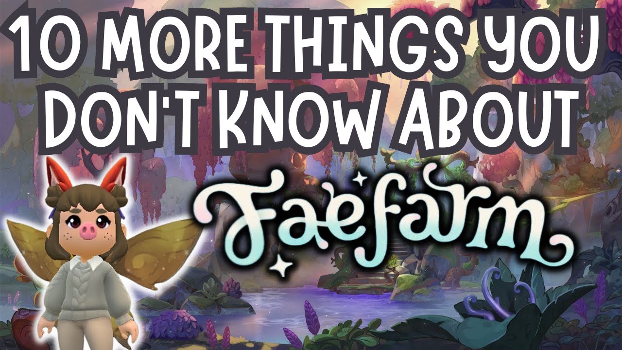 10 ADDITIONAL AND USEFUL TIPS TO MAKE YOUR FAE FARM LIFE EASIER ...