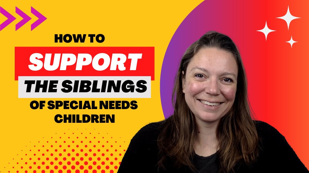 How To Support The Siblings Of Special Needs Children YouTube how-to-support-the-siblings-of-special-needs-children-youtube