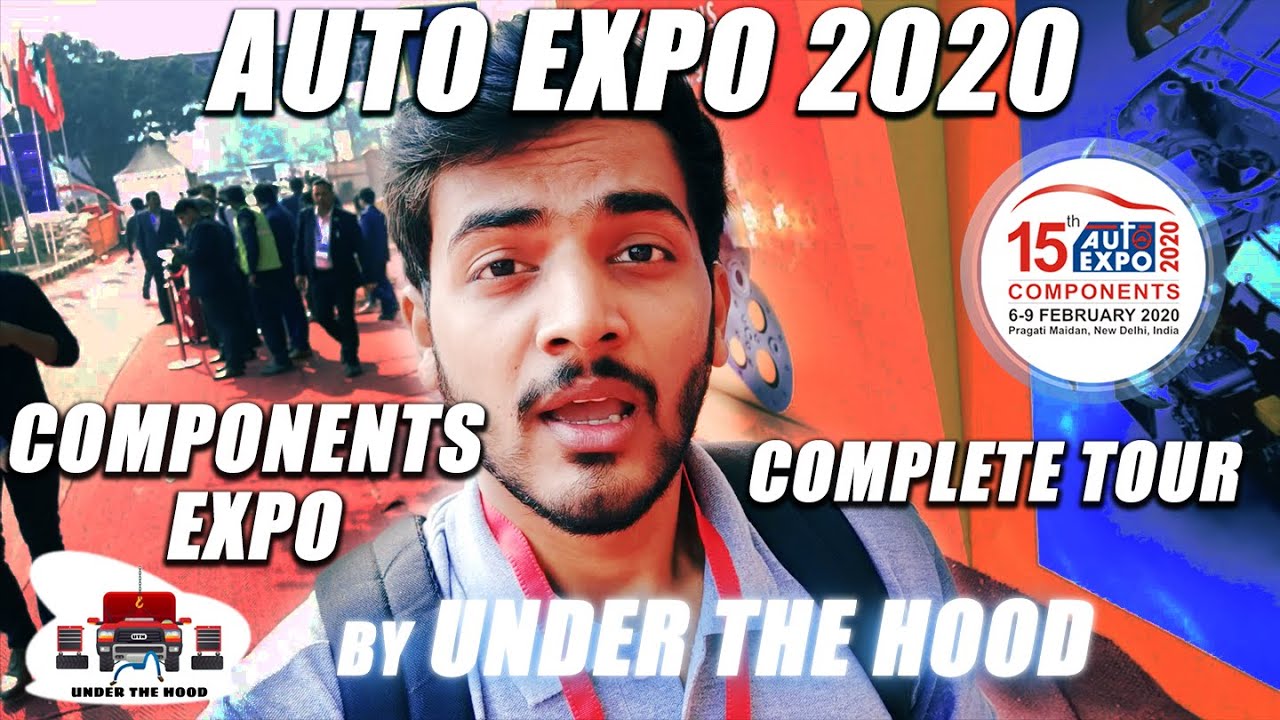 AUTO EXPO COMPONENTS 2020 COMPLETE TOUR BY UNDER THE HOOD | EPISODE 01 ...