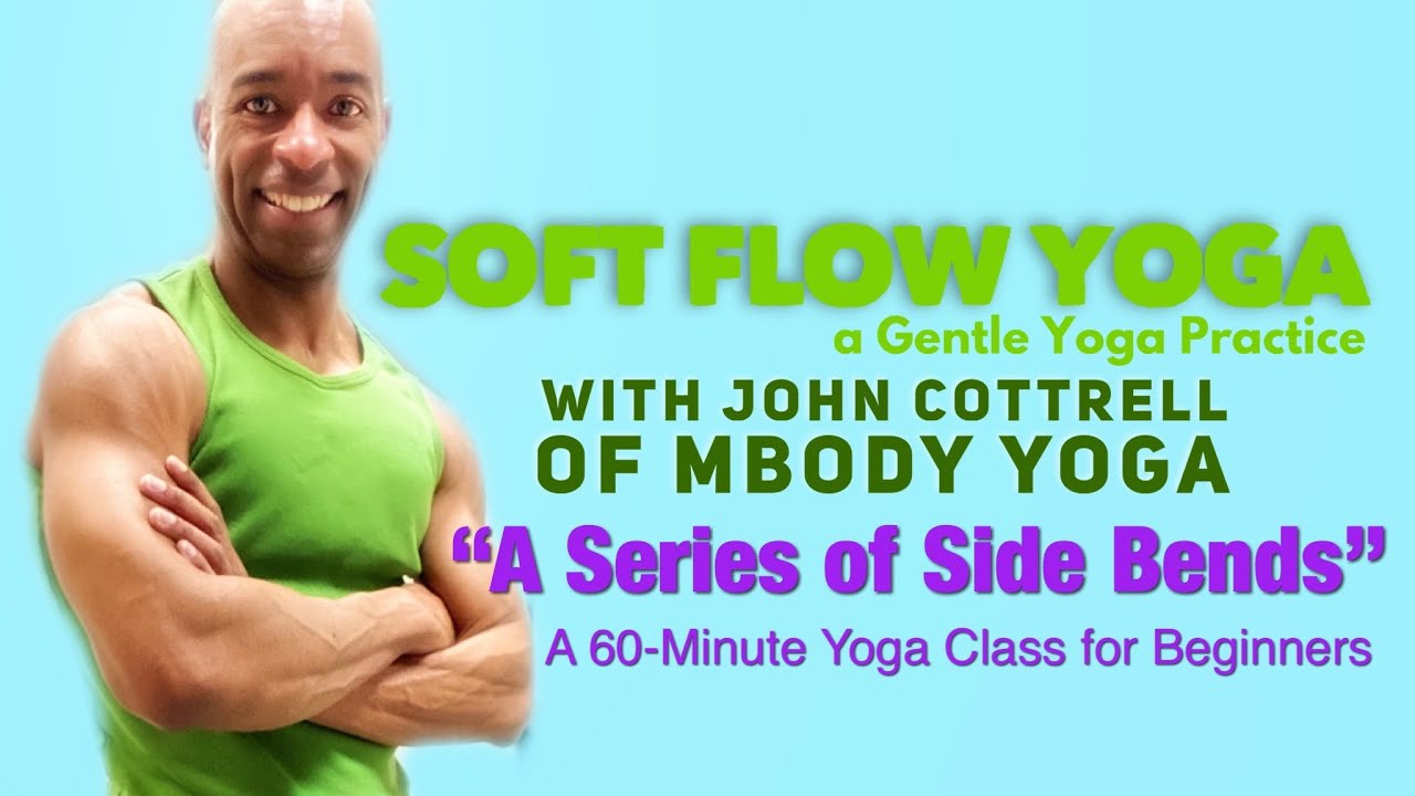 A Series of Side Bends in a 60 Minute Gentle Yoga Class with John of ...