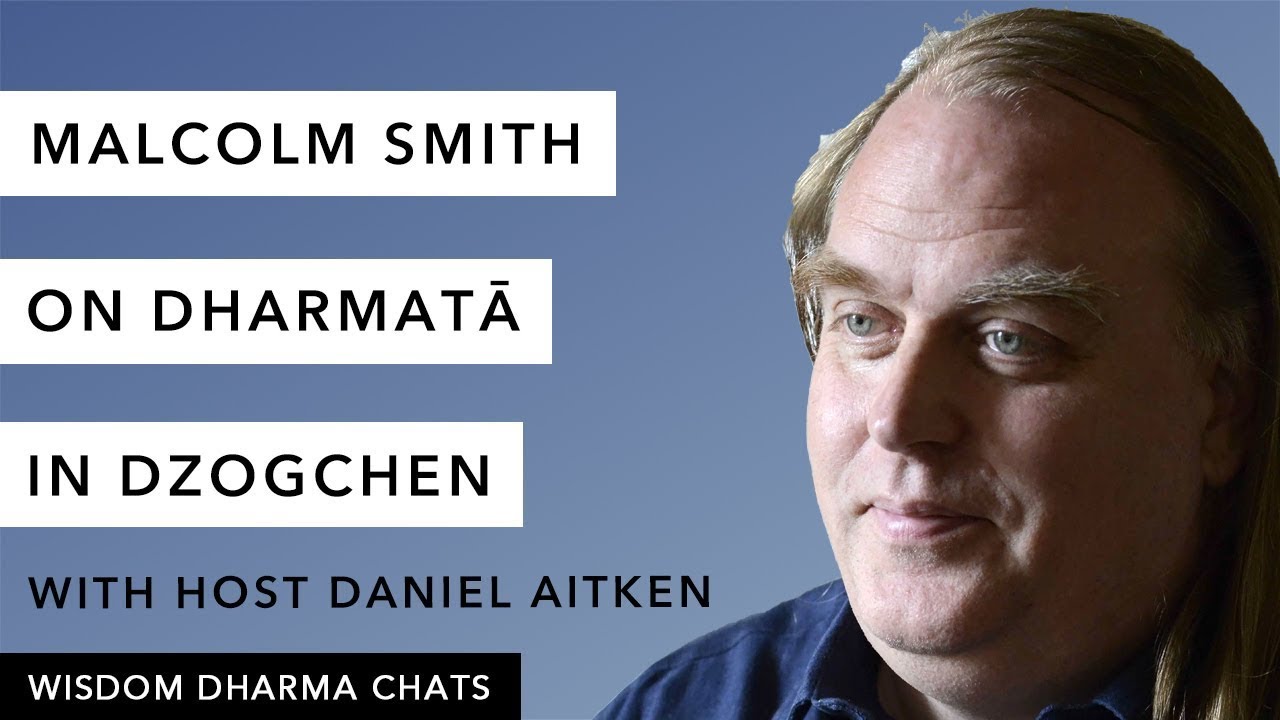 Malcolm Smith on Dharmatā in Dzogchen - YouTube