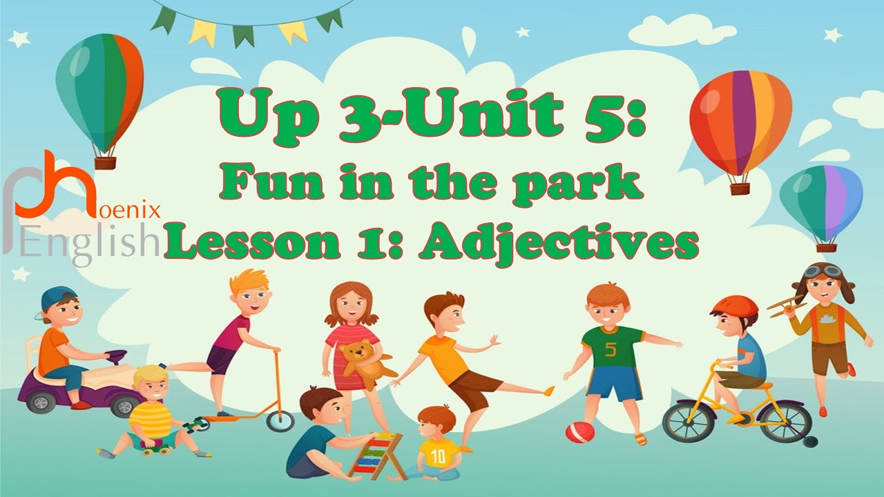 Up 3 unit 5 fun in the park Lesson 1 Adjectives - YouTube