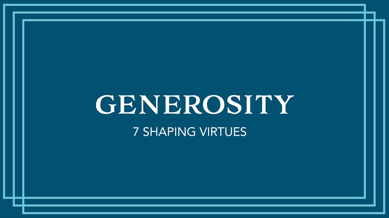 Generosity | 7 Shaping Virtues (Part 4) | CLF Sermons - YouTube