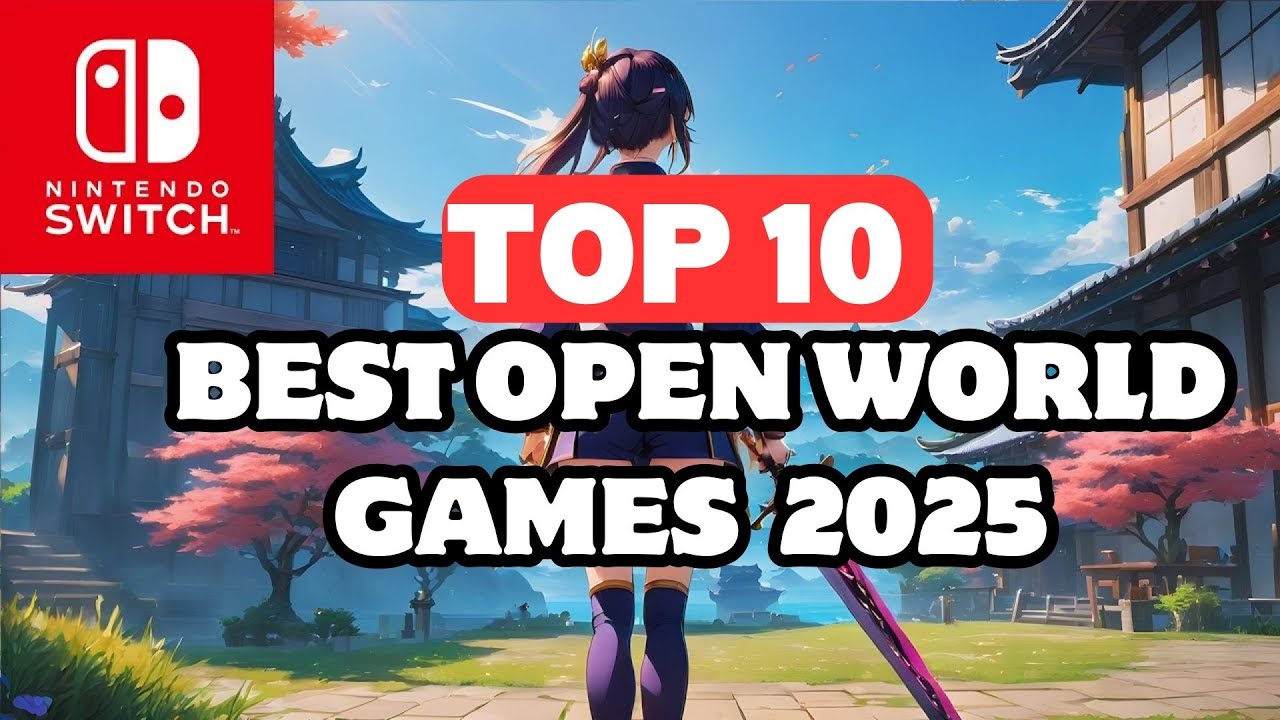 Best Open World Games 2025 | Top 10 on Nintendo Switch 2 - YouTube