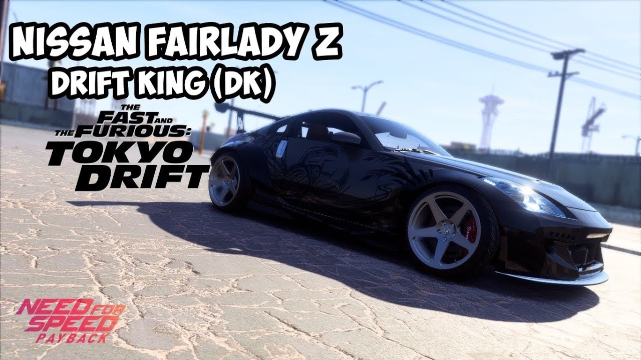 NISSAN FAIRLADY Z (350z) DK TOKYO DRIFT BUILD | NEED FOR SPEED PAYBACK ...