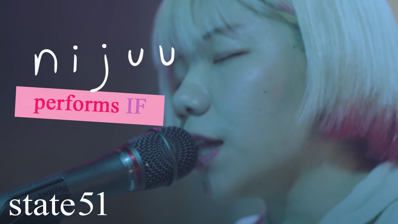nijuu performs IF live at the state51 Factory - YouTube