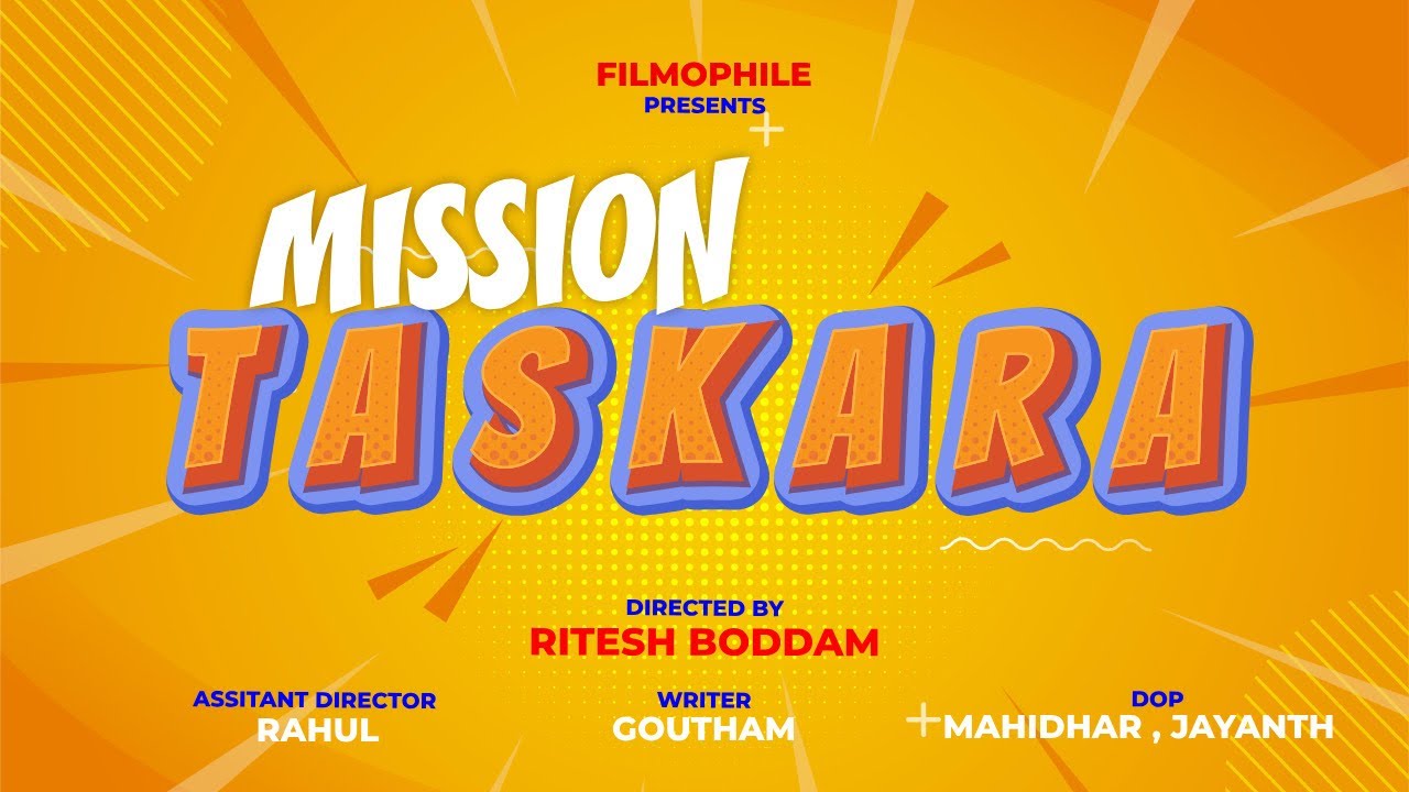 MISSION TASKARA || filmophile0.0 || ritesh || festronix || sidharth ...
