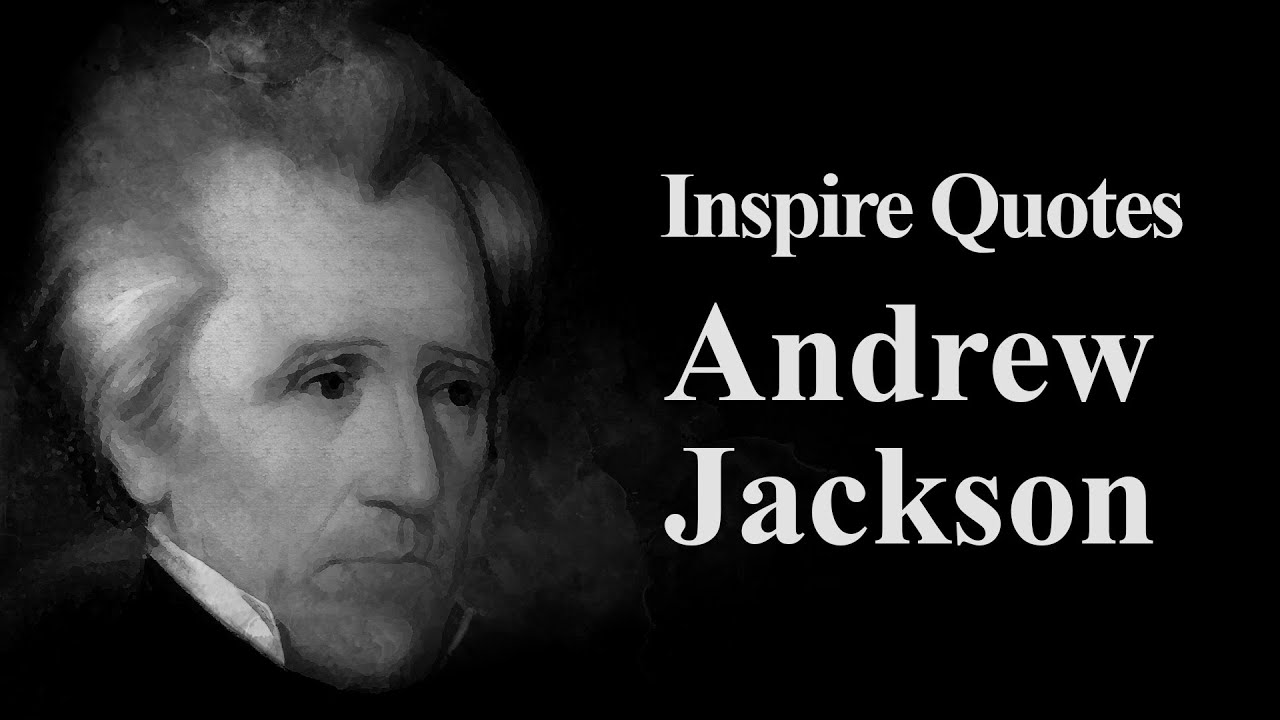 Andrew Jackson Quotes Inspired The World | Inspirational Quotes ...