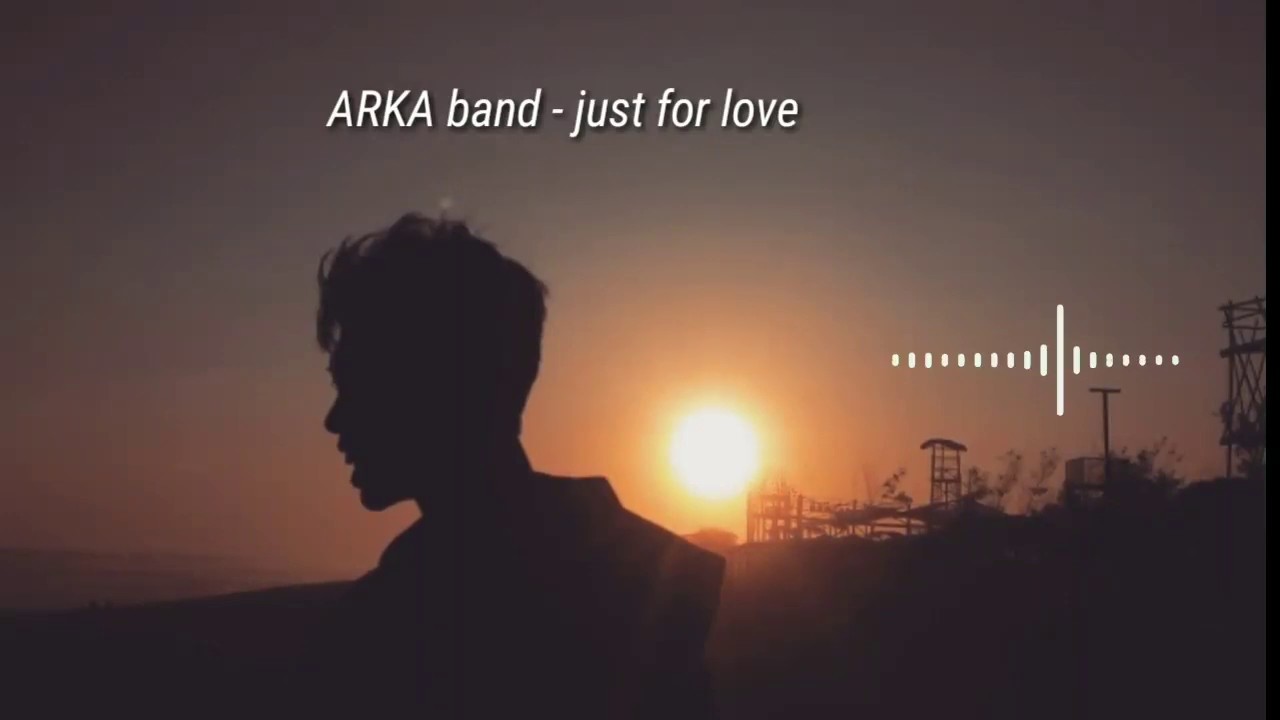Lagu romantis. Just for love - arka band lirik - YouTube