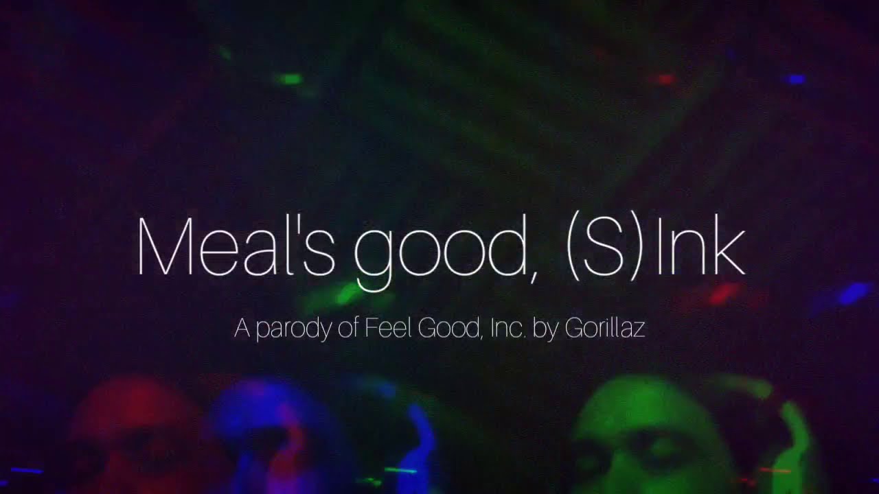 "Meal's Good, (S)Ink" performed by Song-arrhea - YouTube