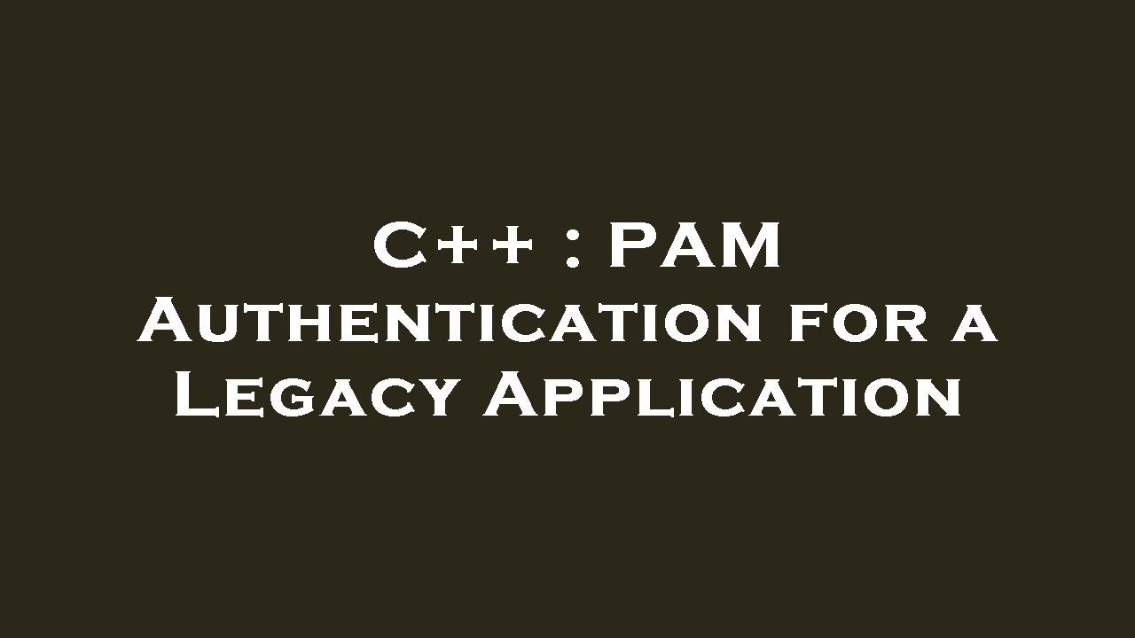 C++ : PAM Authentication for a Legacy Application - YouTube