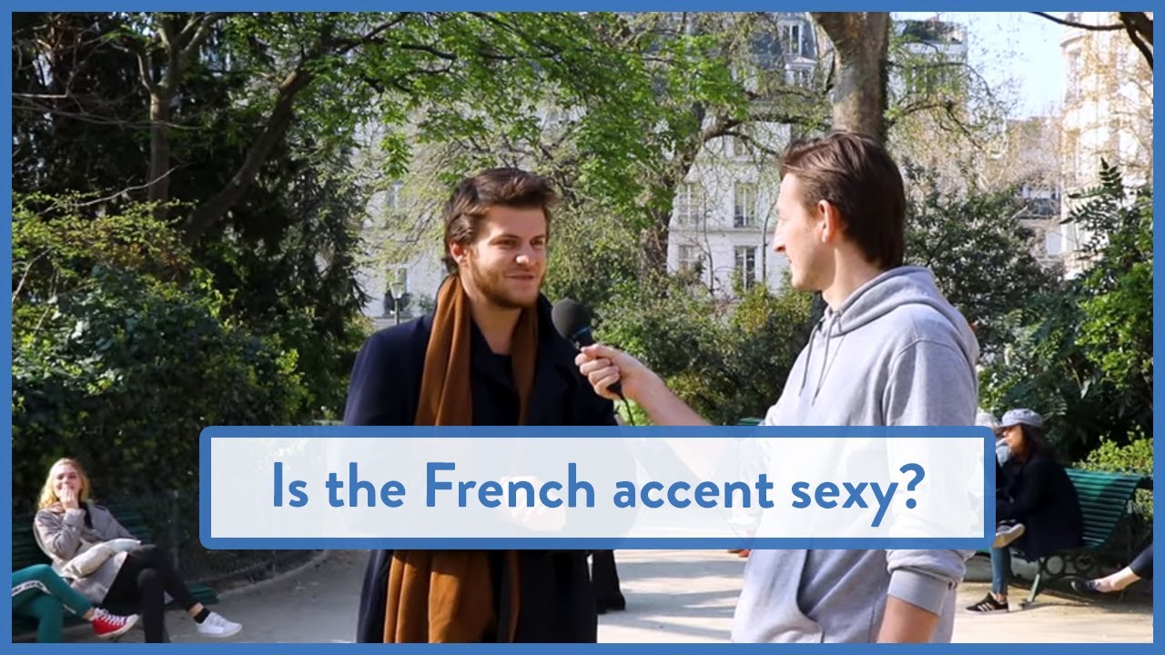 Ask a Parisian: Is the French accent sexy? - YouTube