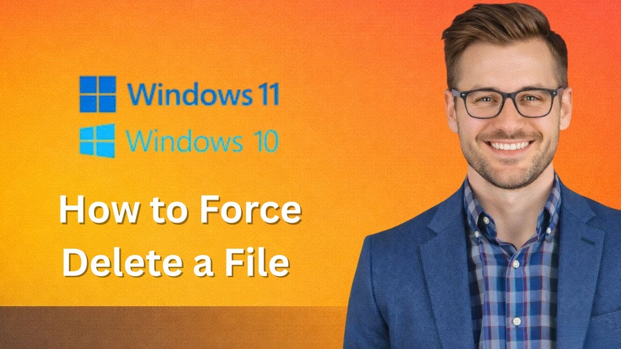 How to Force Delete a File That Can't Be Deleted on Windows 10 and ...