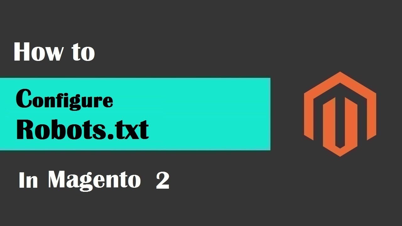 Magento 2 Seo Tutorials 12 Configurerobotstxt In Magento2 Youtube 1694