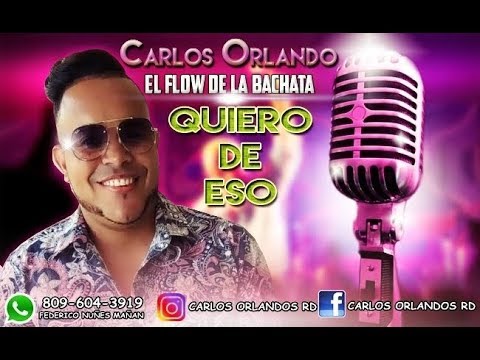 Quiero De Eso Carlos Orlando bachata dominicana