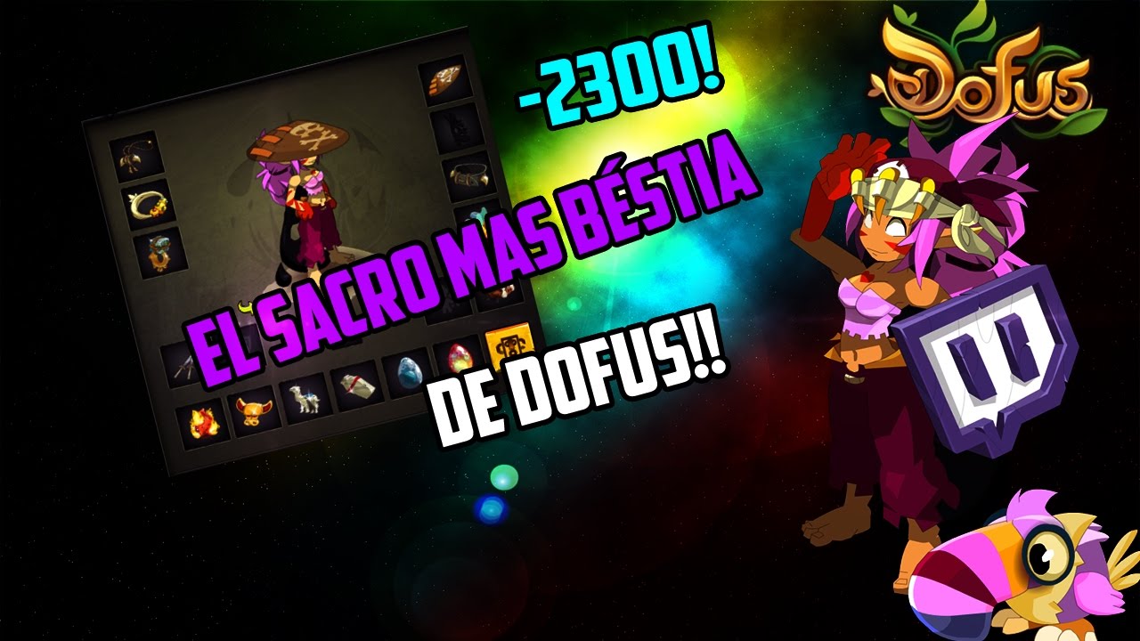 |DOFUS| EL SACRO MAS BESTIA DE DOFUS!! || SACRO 200 MULTI!! - YouTube